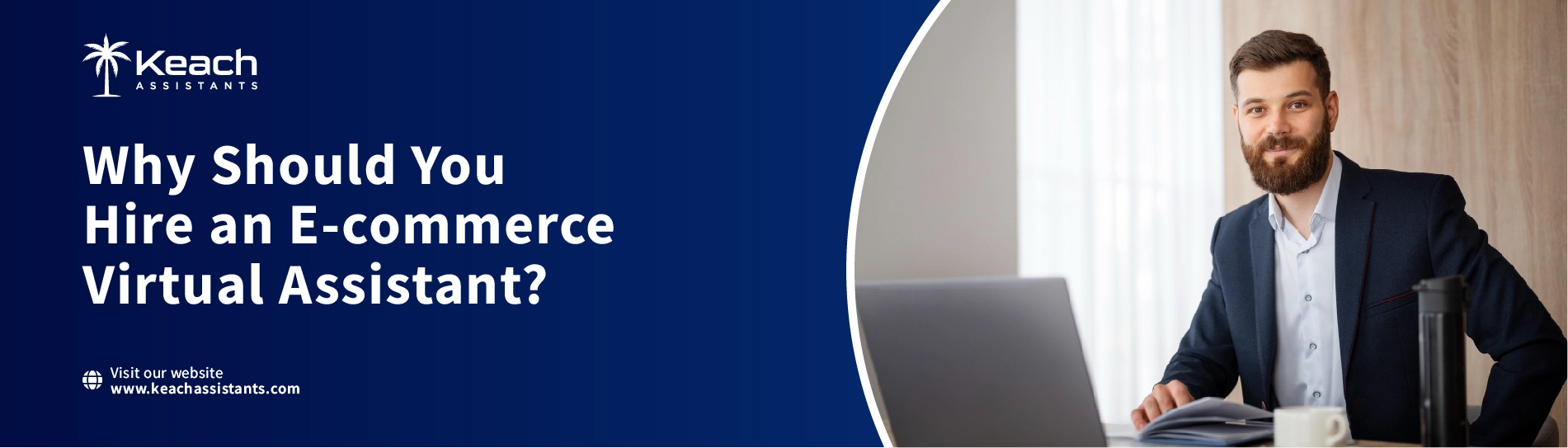 Why Should You Hire an E-commerce Virtual Assistant? - Keach Assistants